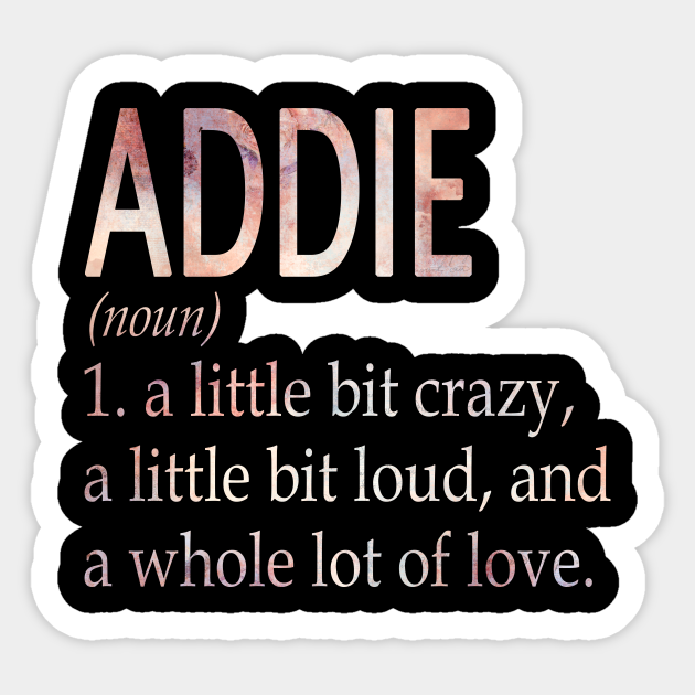 Addie Girl Name Definition Addie Sticker Teepublic
